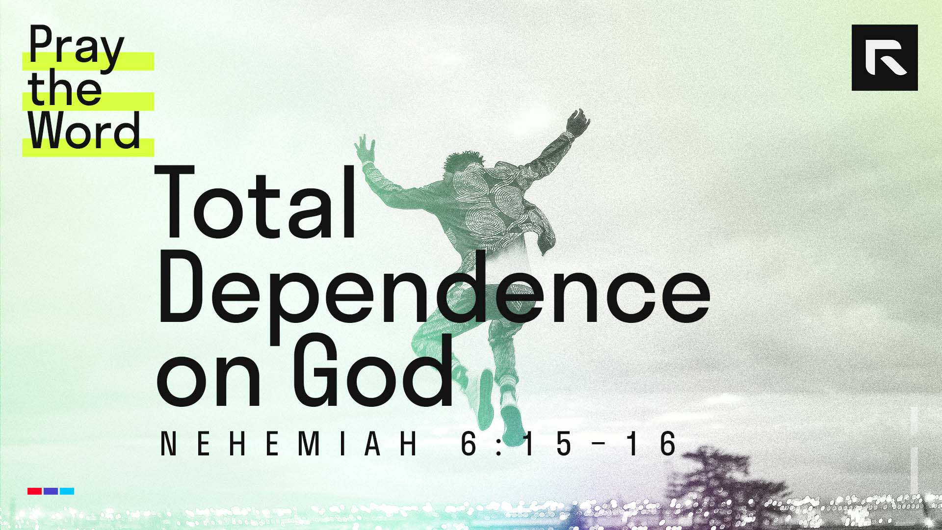 Total Dependence on God (Nehemiah 6:15–16) - Radical