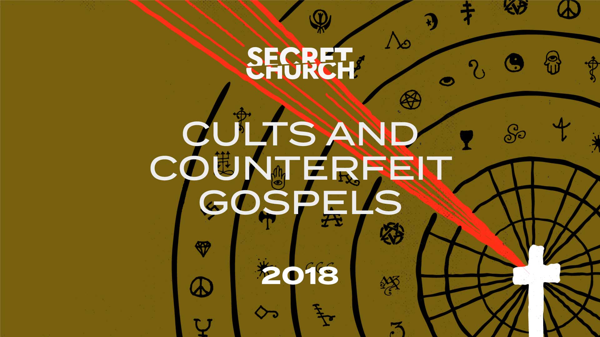 Secret Church 18: Cults and Counterfeit Gospels - Radical