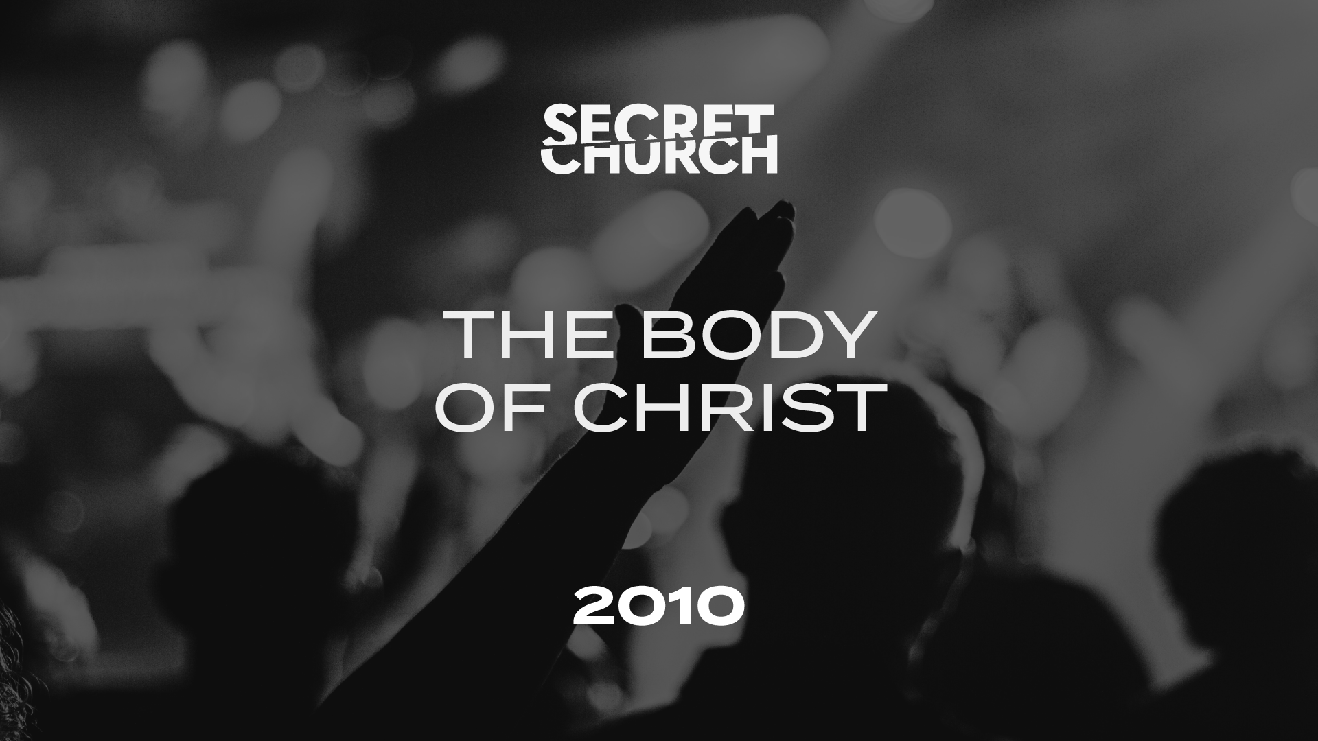 Secret Church 9: The Body of Christ - Radical