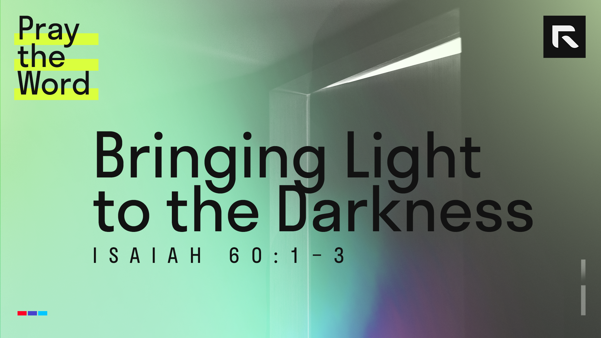 Bringing Light to the Darkness (Isaiah 60:1–3) - Radical