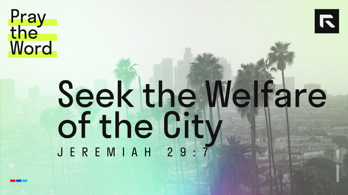 Seek the Welfare of the City (Jeremiah 29:7) - Radical